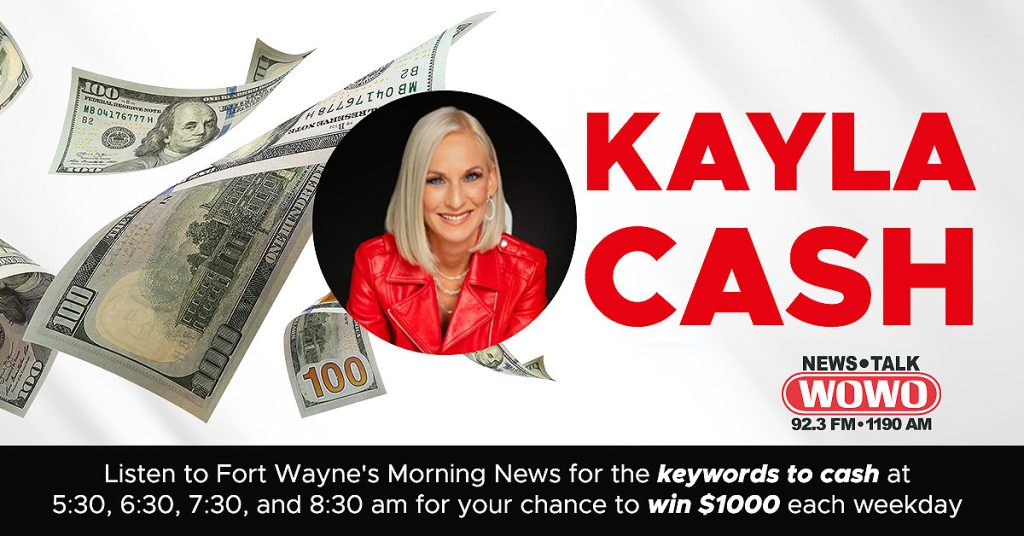 Kayla Cash National Contest - WOWO News/Talk 92.3 FM and 1190 AM
